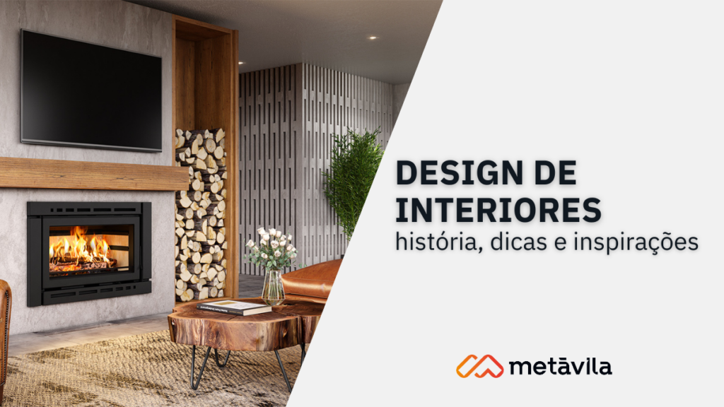 Design de Interiores: História, Dicas e Inspirações